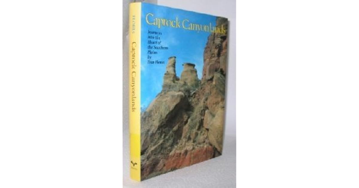 Caprock Canyonlands: Journeys Into the Heart of the Southern Plains by ...