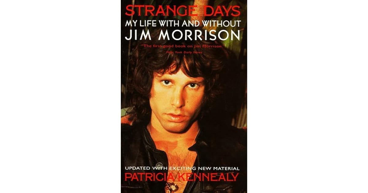Strange Days: My Life With and Without Jim Morrison by Patricia Kennealy