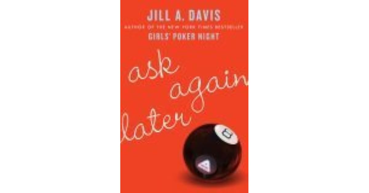 Ask Again Later by Jill A. Davis