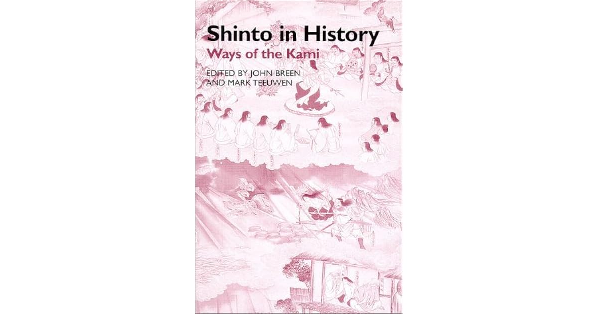 Shinto In History: Ways Of The Kami by John Breen