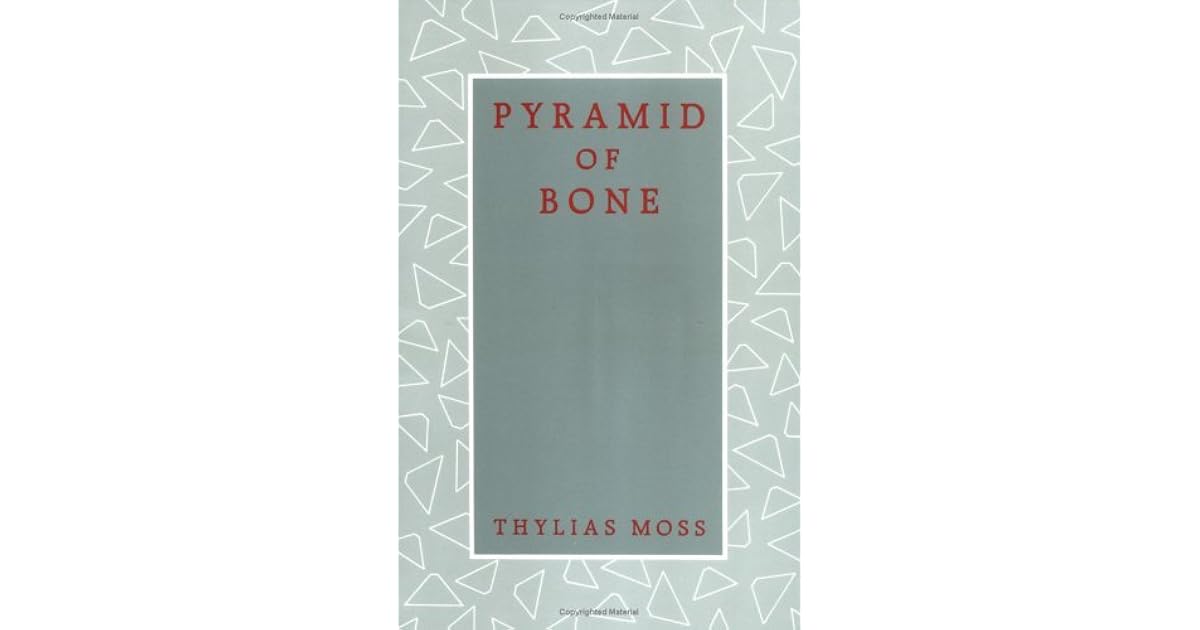 Pyramid of Bone by Thylias Moss