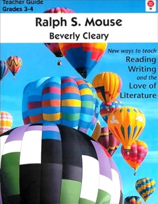 Ralph S. Mouse by Beverly Cleary: Teacher Guide by Gloria Levine