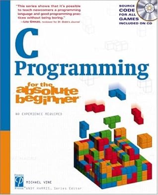 C Programming for the Absolute Beginner (For the Absolute Beginner by ...