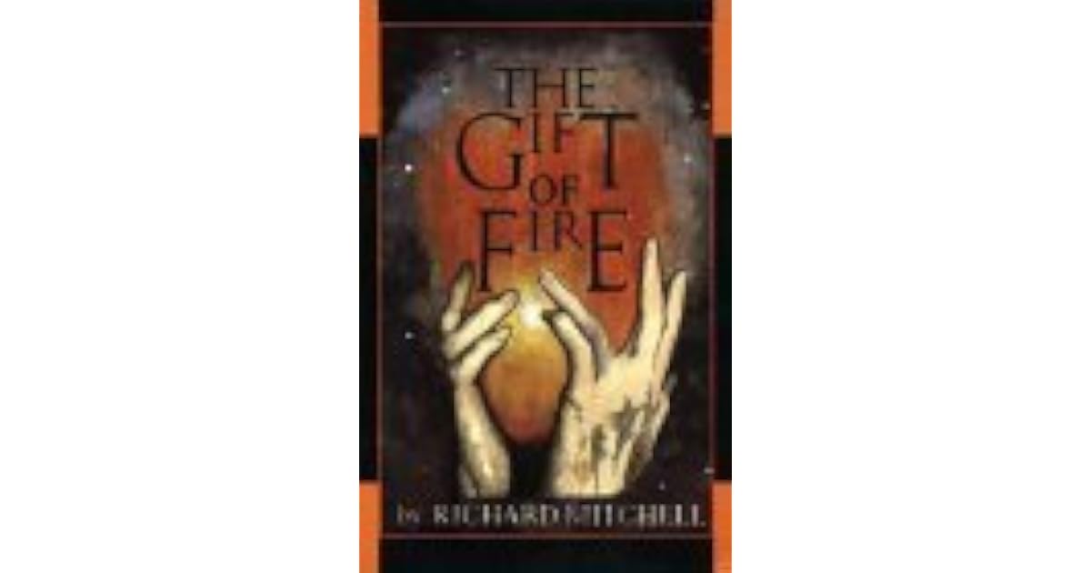 The Gift of Fire by Richard Mitchell