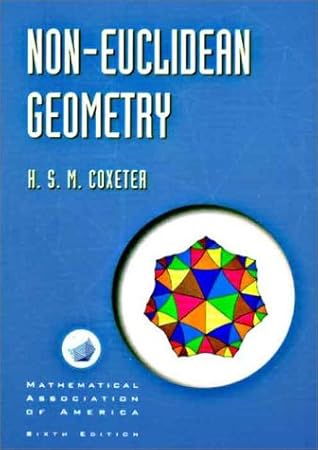 Non-Euclidean Geometry by H.S.M. Coxeter
