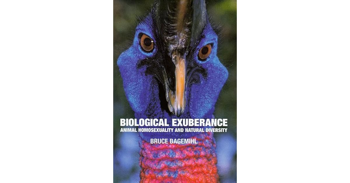 Biological Exuberance: Animal Homosexuality and Natural Diversity by ...