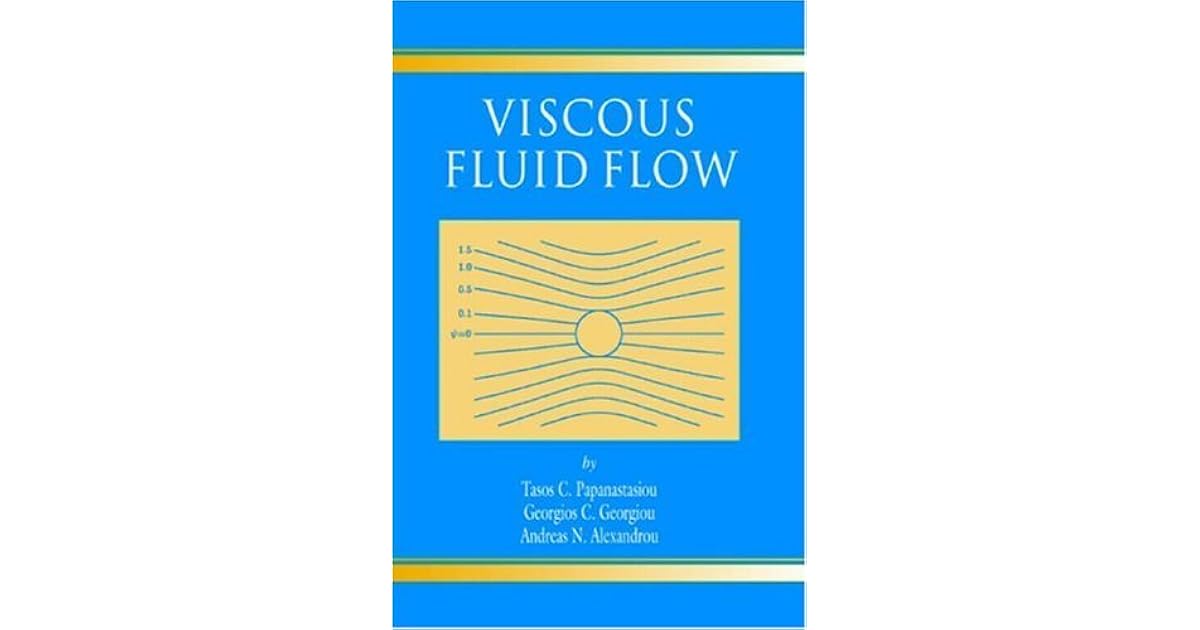 Viscous Fluid Flow by Tasos Papanastasiou