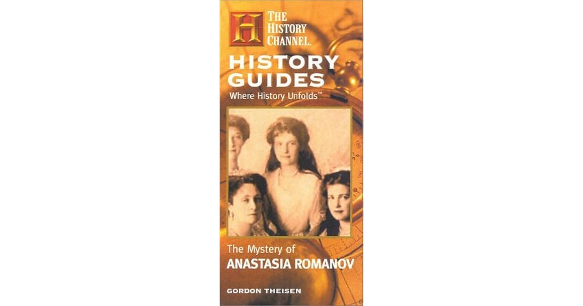 The Mystery Of Anastasia Romanov by Gordon Theisen