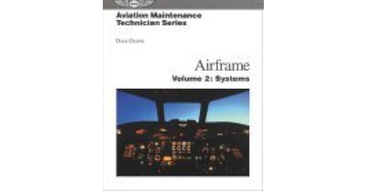 Aviation Maintenance Technician Series: Airframe: Volume 2: Systems by ...