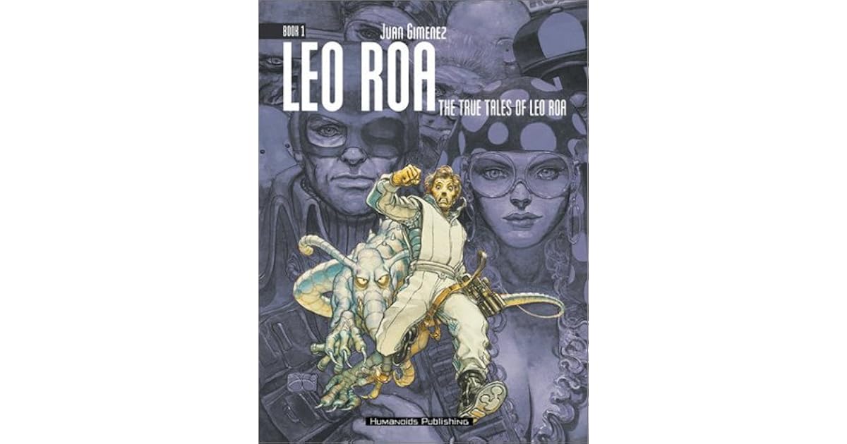 Leo Roa: The True Tales of Leo Roa by Juan Giménez