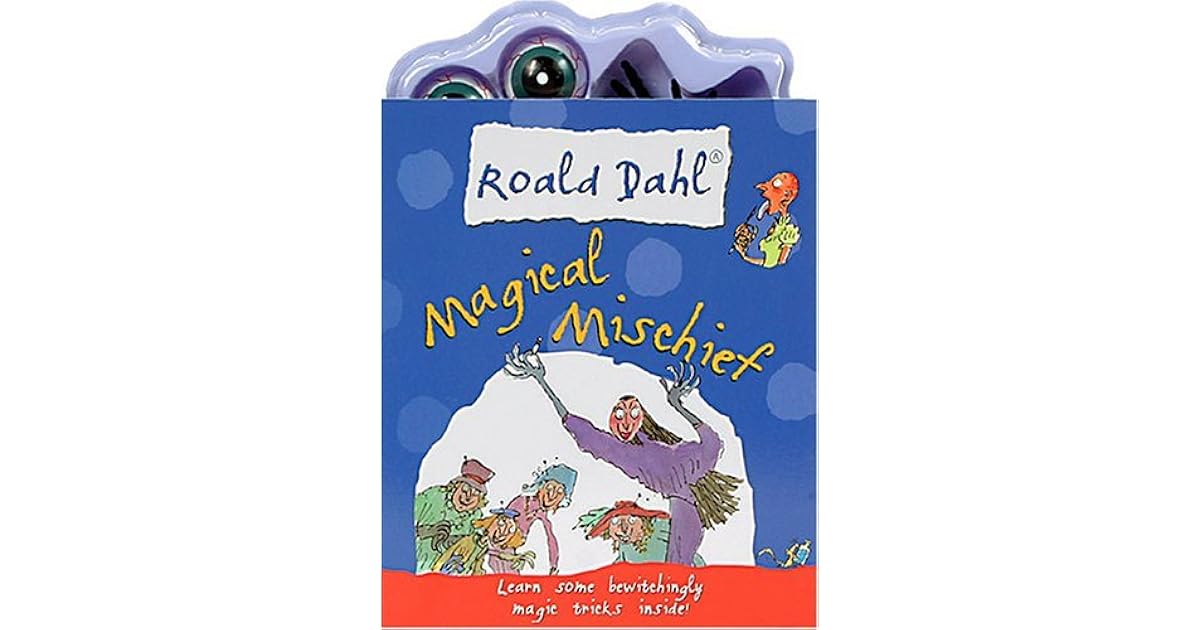 Roald Dahl Magical Mischief by Roald Dahl