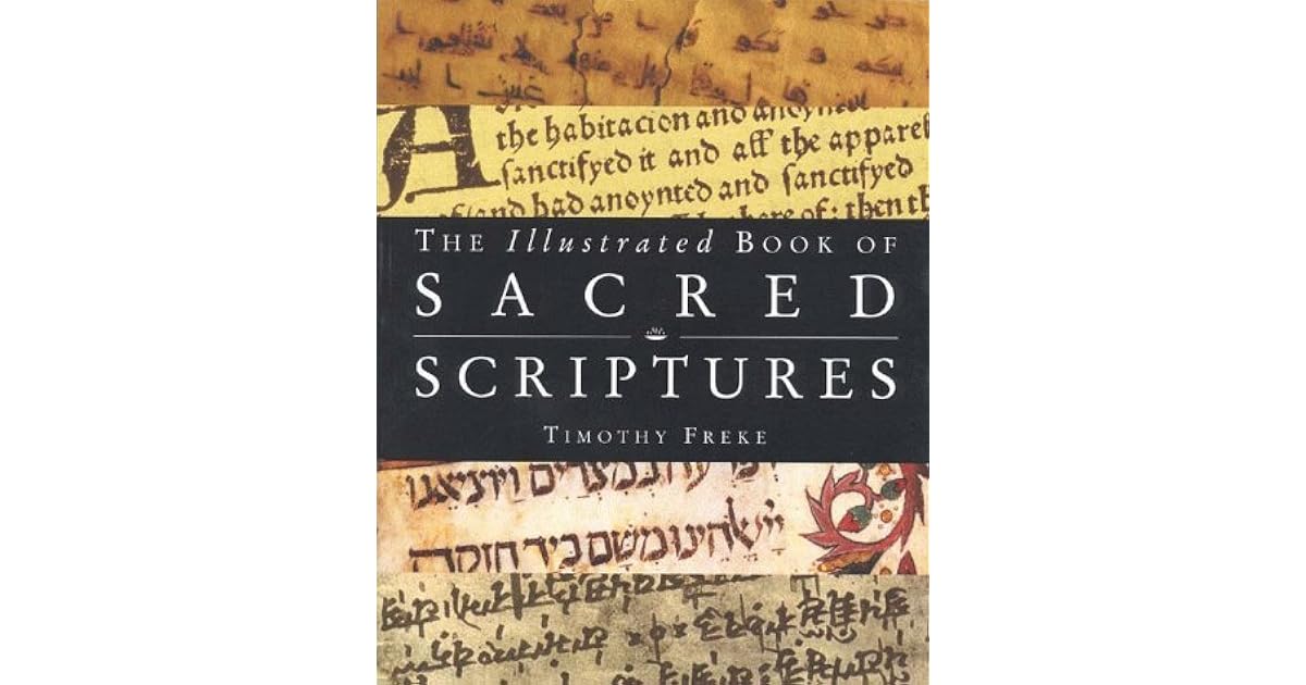 The Illustrated Book of Sacred Scriptures by Tim Freke