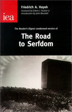 The Road to Serfdom: The Condensed Version As It Appeared in the April ...