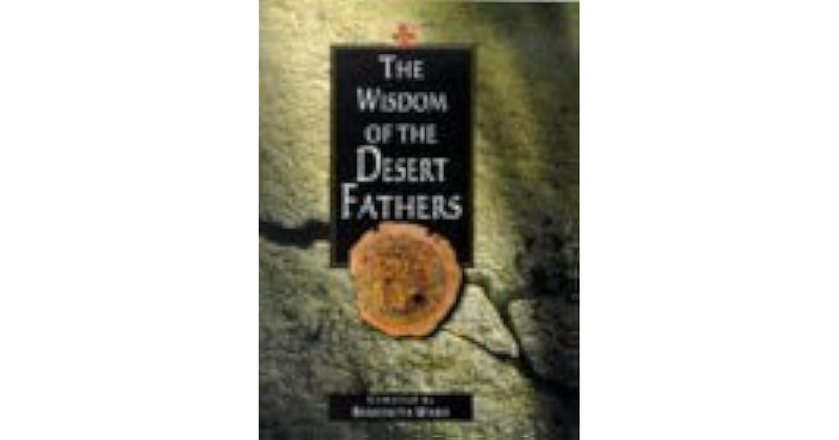 Wisdom of the Desert Fathers by Benedicta Ward
