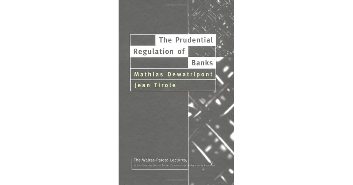 The Prudential Regulation Of Banks by Mathias Dewatripont