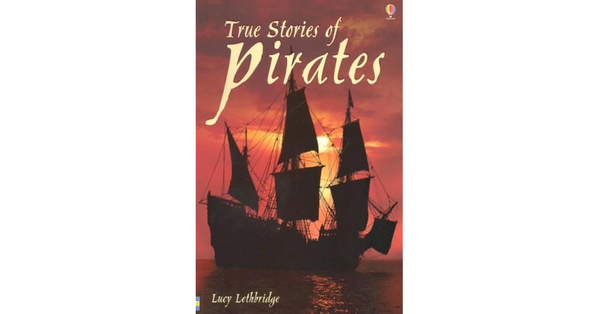 True Stories of Pirates by Lucy Lethbridge