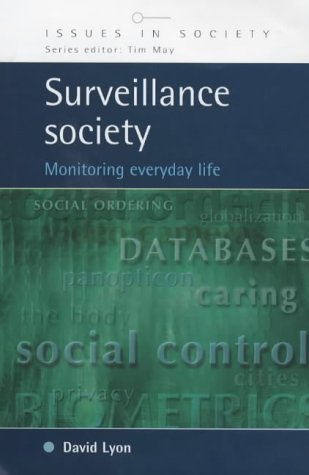 Surveillance Society: Monitoring Everyday Life by David Lyon