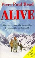 Alive: The Story of the Andes Survivors by Piers Paul Read — Reviews ...