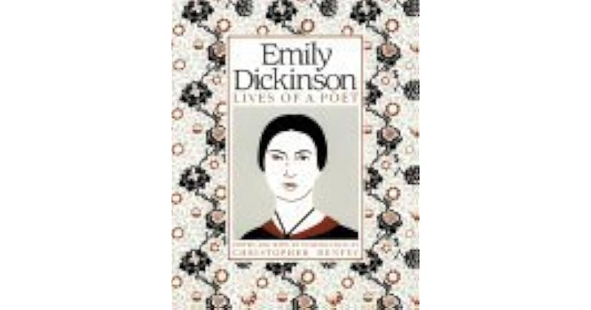 Emily Dickinson: Lives of a Poet by Christopher E.G. Benfey
