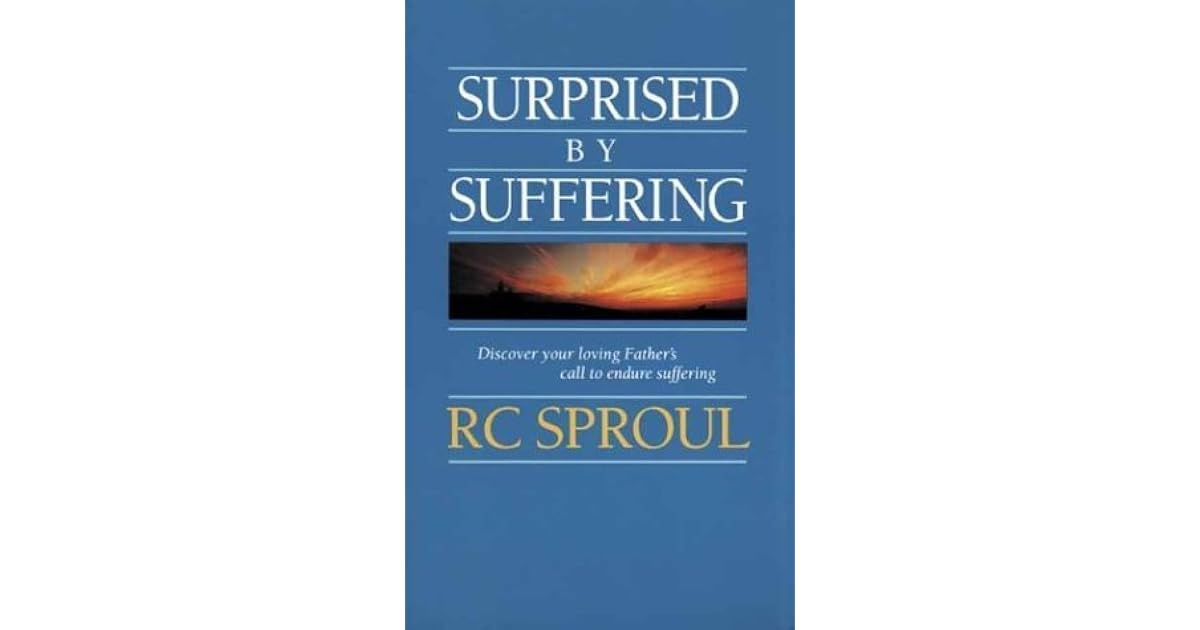 Surprised by Suffering by R.C. Sproul
