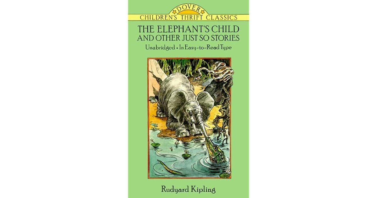 The Elephant's Child: And Other Just So Stories by Rudyard Kipling
