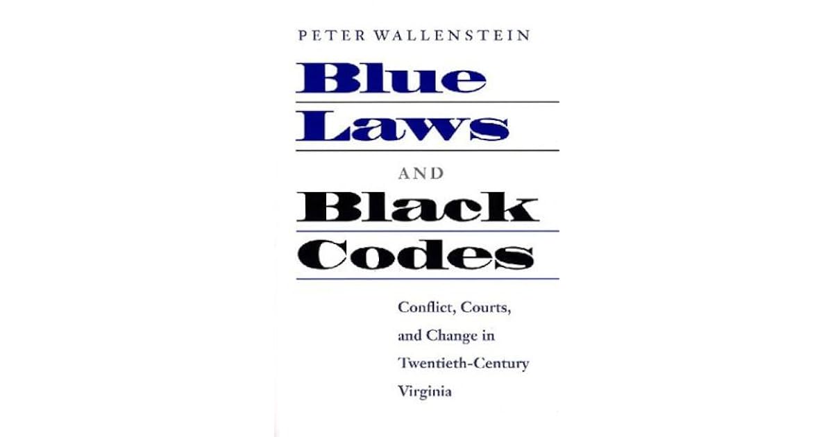 Blue Laws and Black Codes: Conflict, Courts, and Change in Twentieth ...