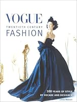 20th Century Fashion: 100 Years of Style by Decade and Designer, in ...