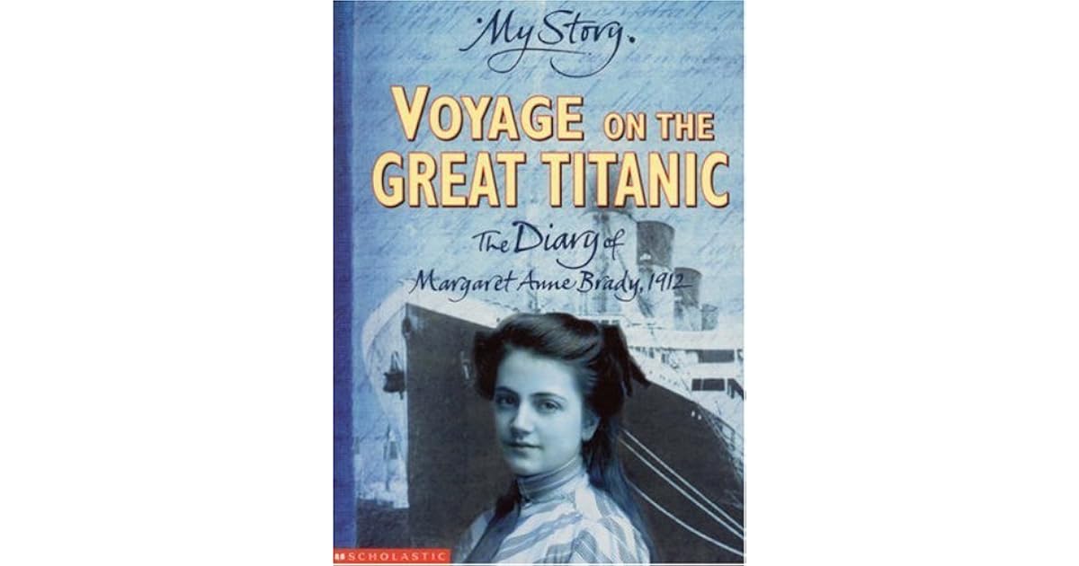 Voyage on the Great Titanic: The Diary of Margaret Ann Brady, 1912 by ...