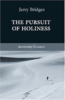 The Pursuit of Holiness by Jerry Bridges