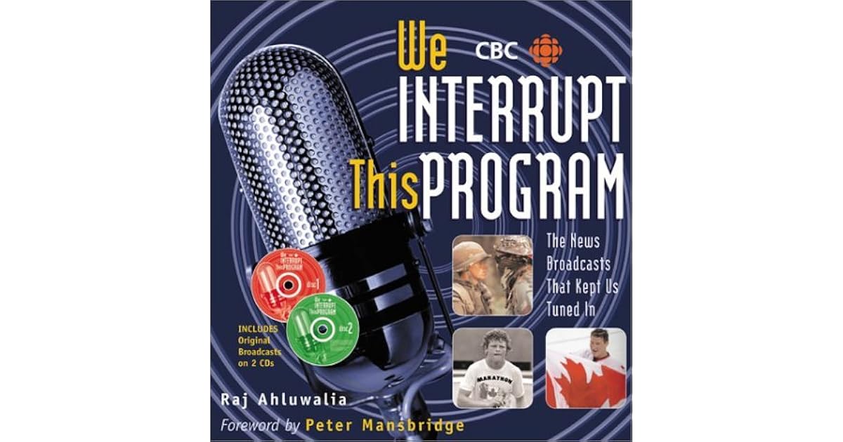 We Interrupt This Program: The News Broadcasts that Kept Us Tuned In by ...