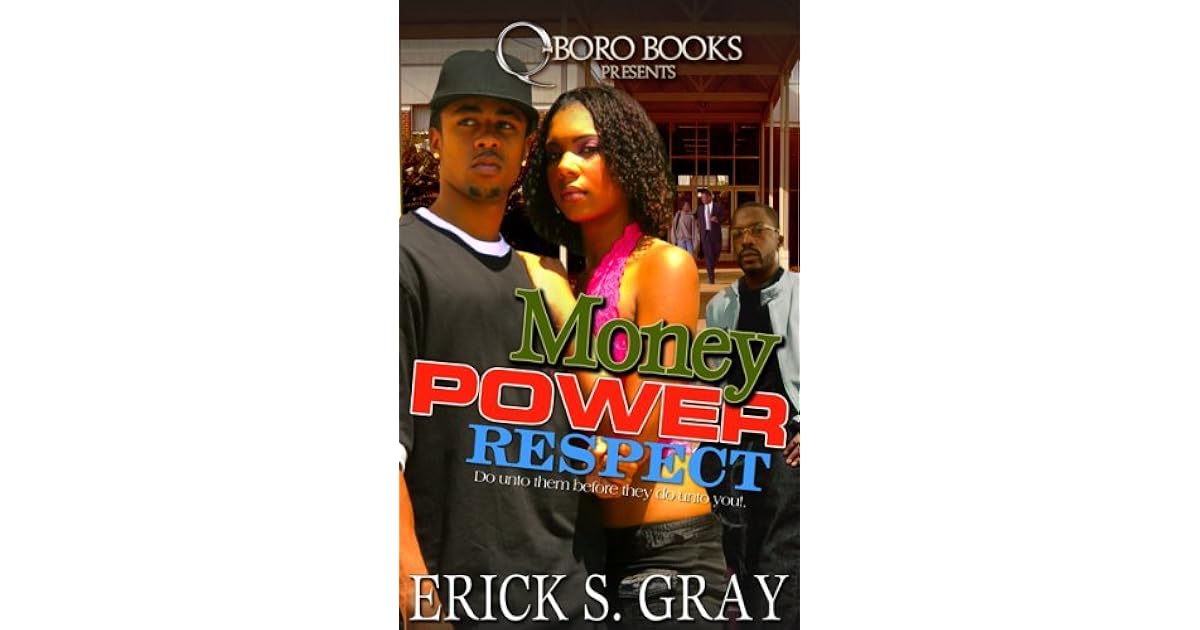 Money, Power, Respect by Erick S. Gray