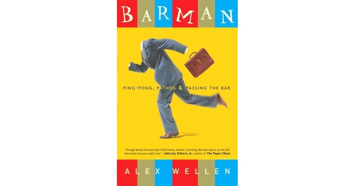 Barman: Ping-Pong, Pathos, and Passing the Bar by Alex Wellen