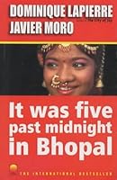 Five Past Midnight in Bhopal: The Epic Story of the World's Deadliest ...