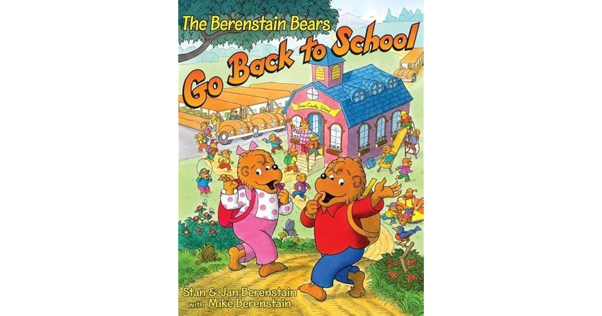 The Berenstain Bears Go Back to School by Stan Berenstain