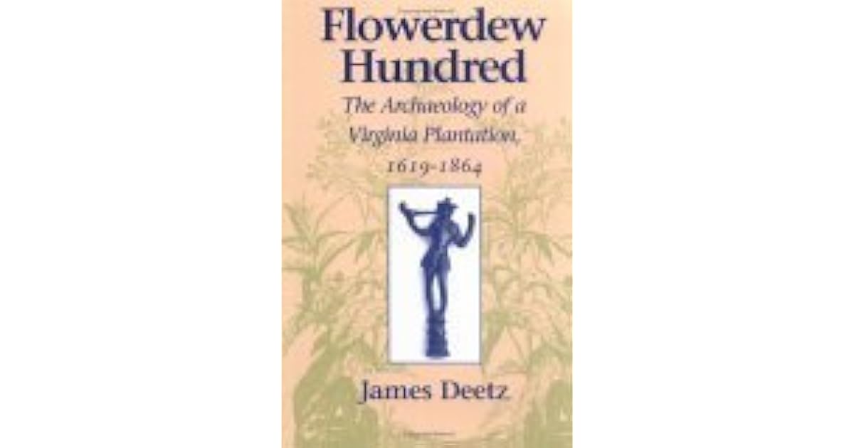 Flowerdew Hundred Flowerdew Hundred: The Archaeology of a Virginia ...