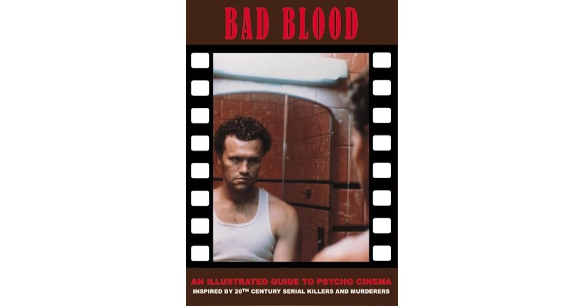Bad Blood: An Illustrated Guide to Psycho Cinema by Christian Fuchs