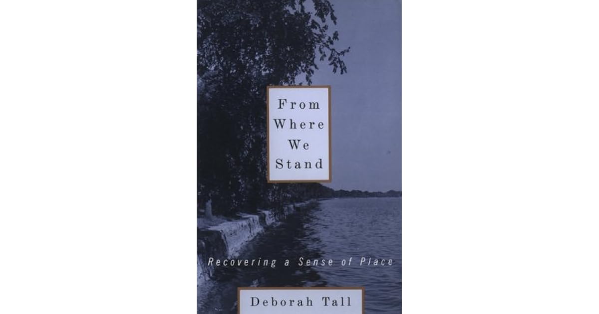 From Where We Stand: Recovering a Sense of Place by Deborah Tall