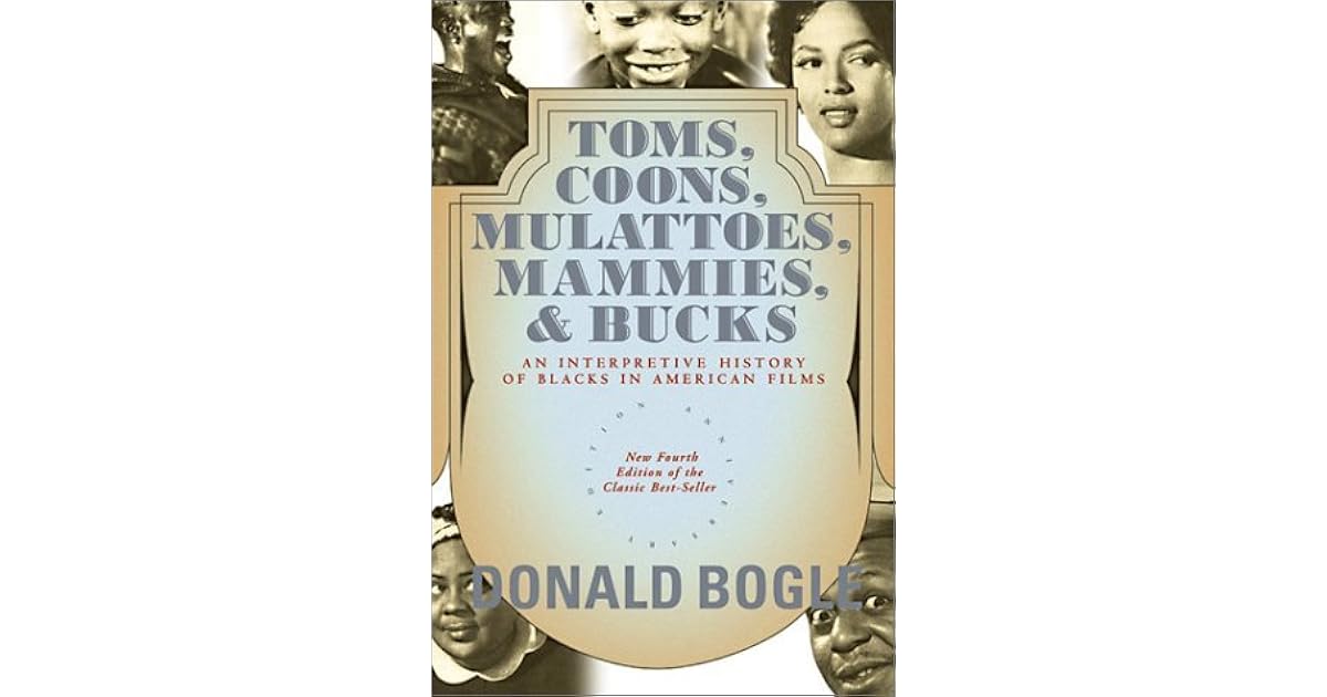 Toms, Coons, Mulattoes, Mammies, & Bucks: An Interpretive History of ...