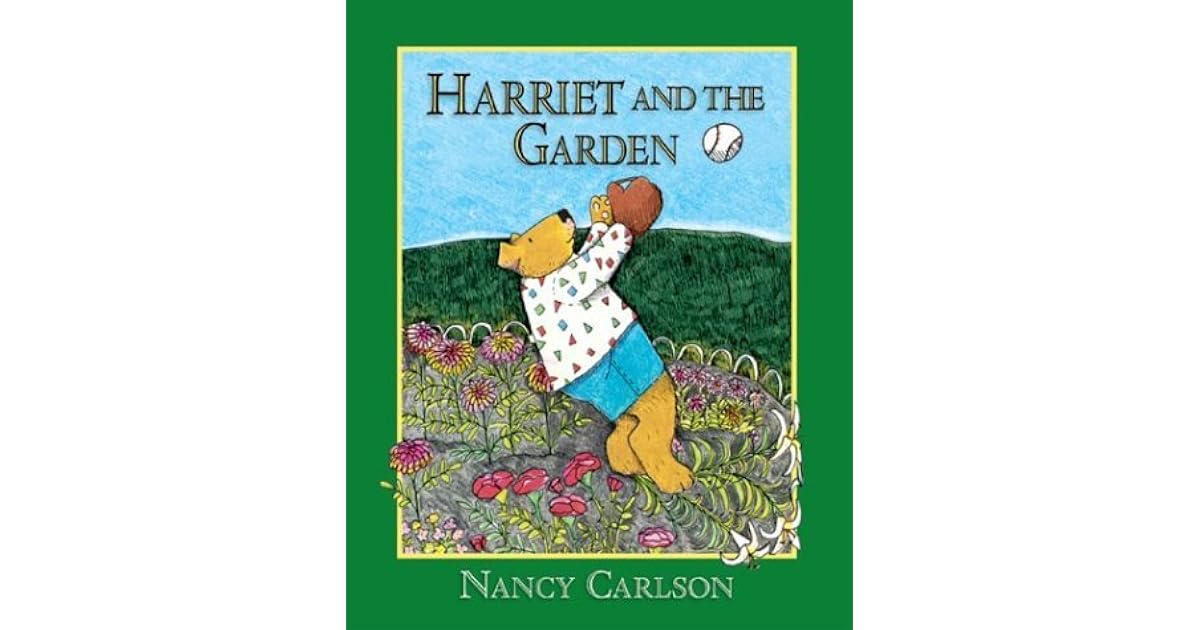 Harriet and the Garden by Nancy Carlson