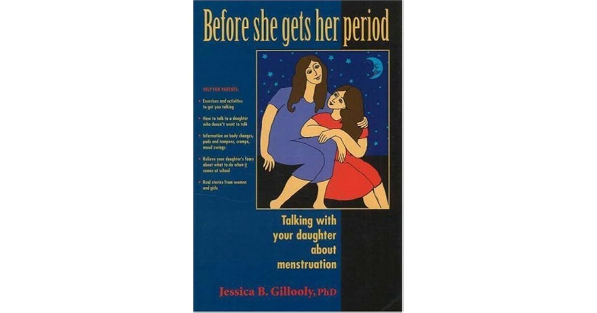 Before She Gets Her Period: Talking with Your Daughter about ...