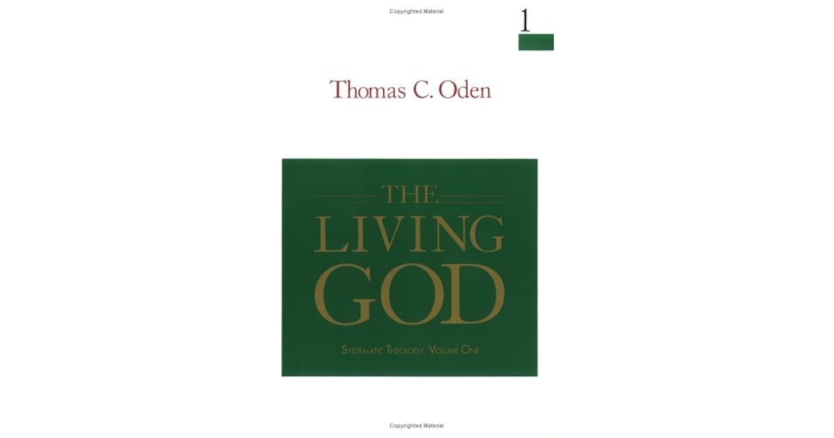 The Living God: Systemic Theology: Volume One by Thomas C. Oden