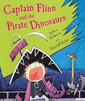 Captain Flinn and the Pirate Dinosaurs by Giles Andreae