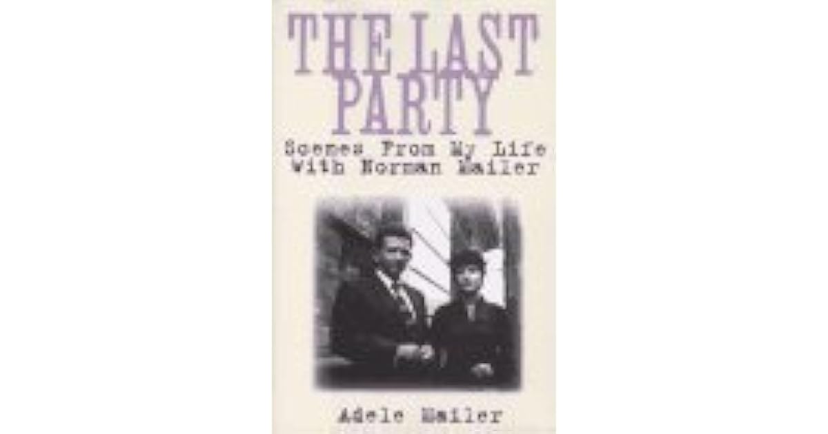 The Last Party by Adele Mailer