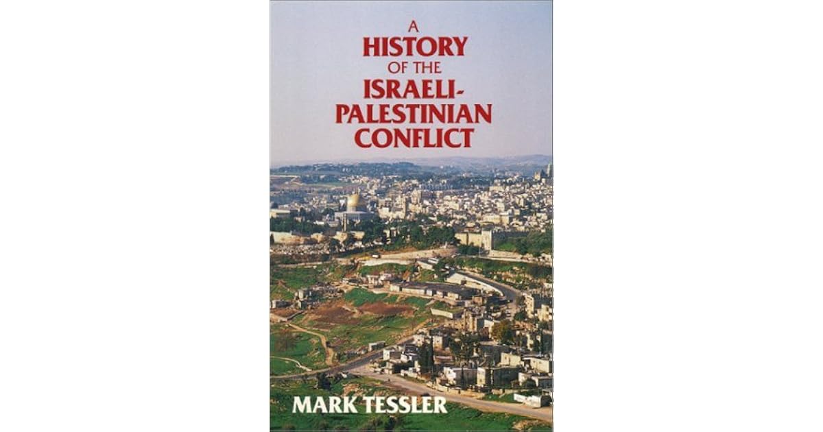 A History of the Israeli-Palestinian Conflict by Mark Tessler
