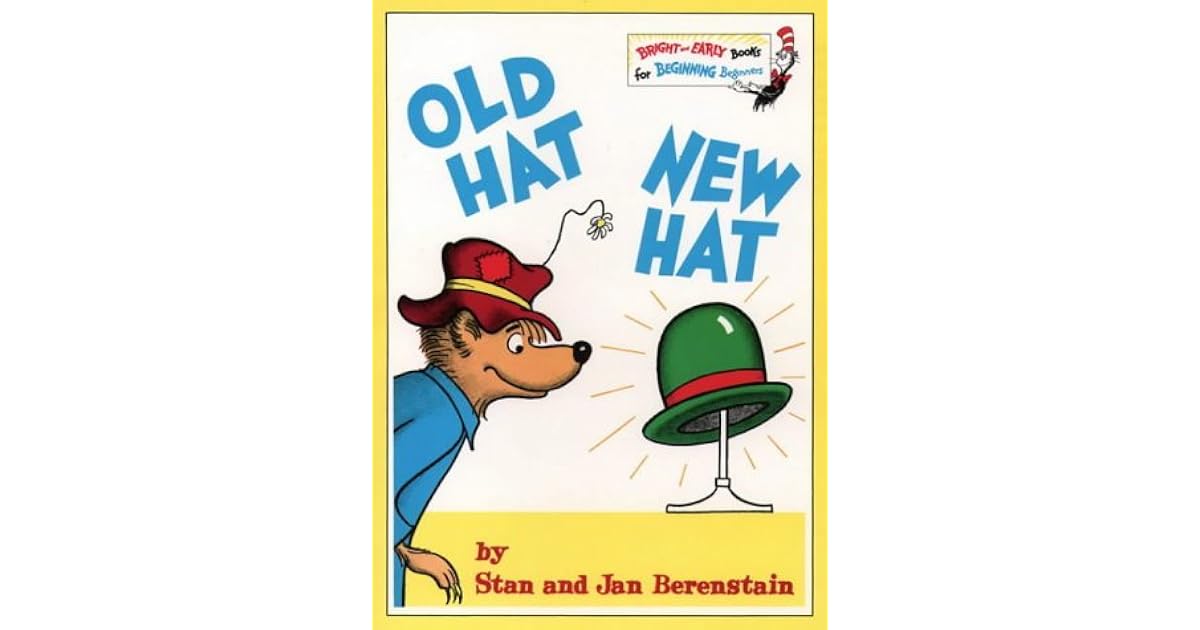 Old Hat, New Hat by Stan Berenstain
