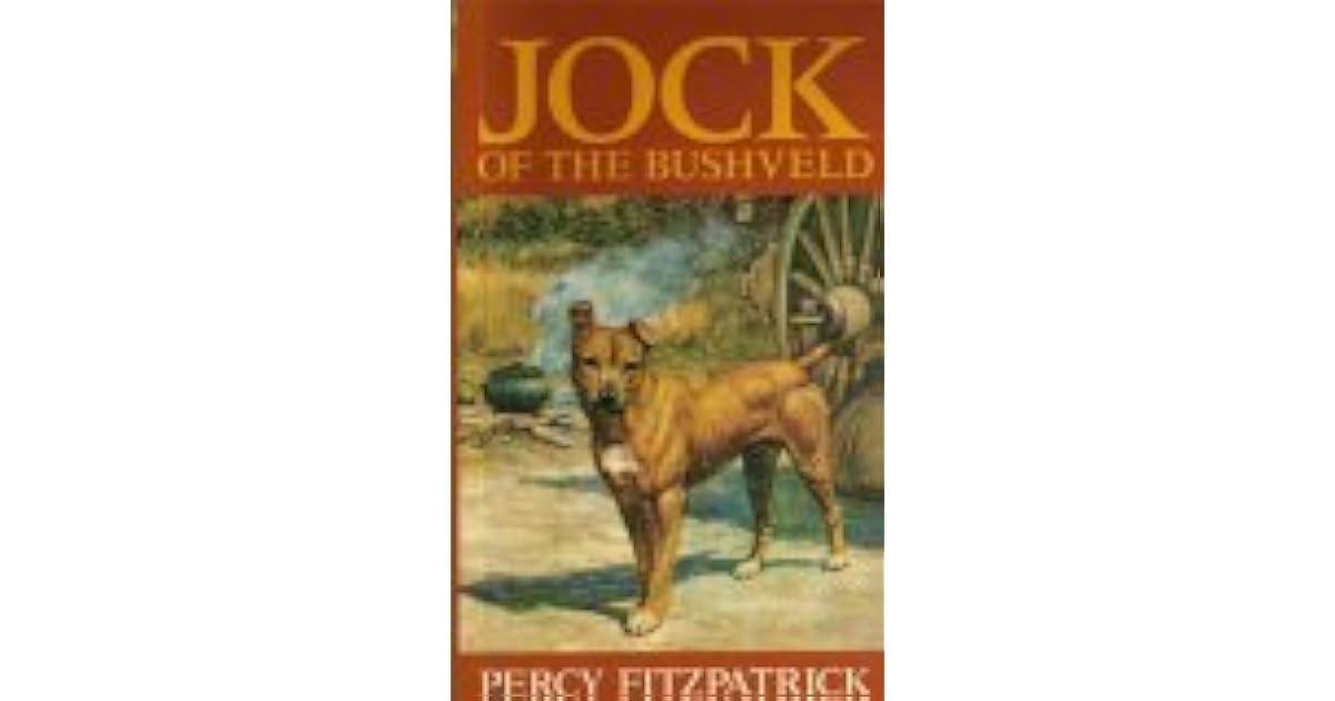 Jock of the Bushveld by J. Percy FitzPatrick
