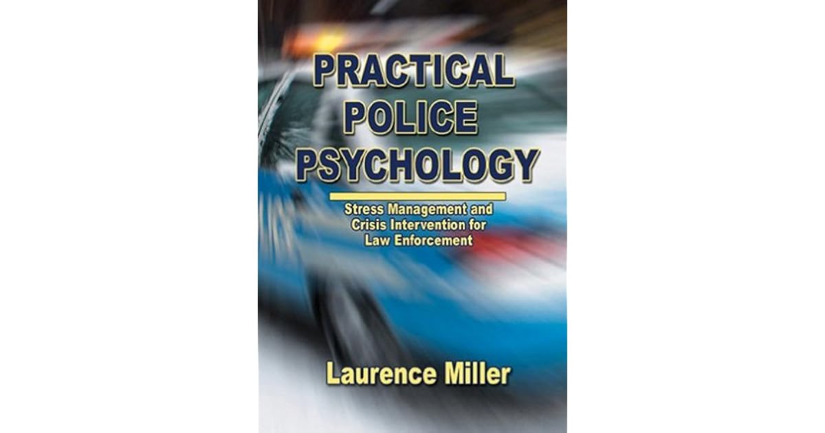 Practical Police Psychology: Stress Management and Crisis Intervention ...