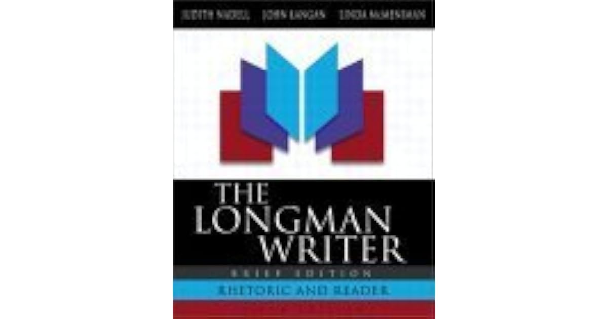 The Longman Writer: Rhetoric and Reader, Brief Edition by Judith Nadell