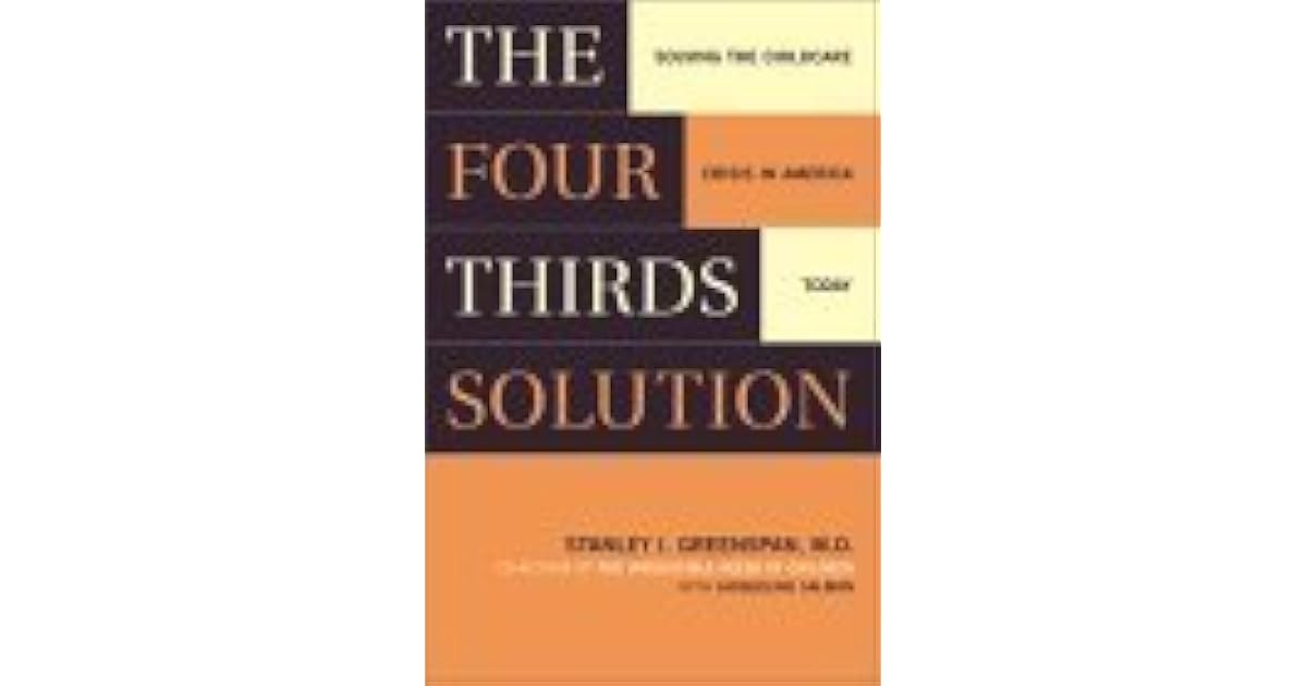 The Four-thirds Solution: Solving The Child-care Crisis In America ...