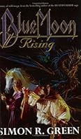 Blue Moon Rising (Forest Kingdom, #1) by Simon R. Green